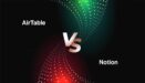 AirTable vs Notion – The Guide You Need | Growth Hackers