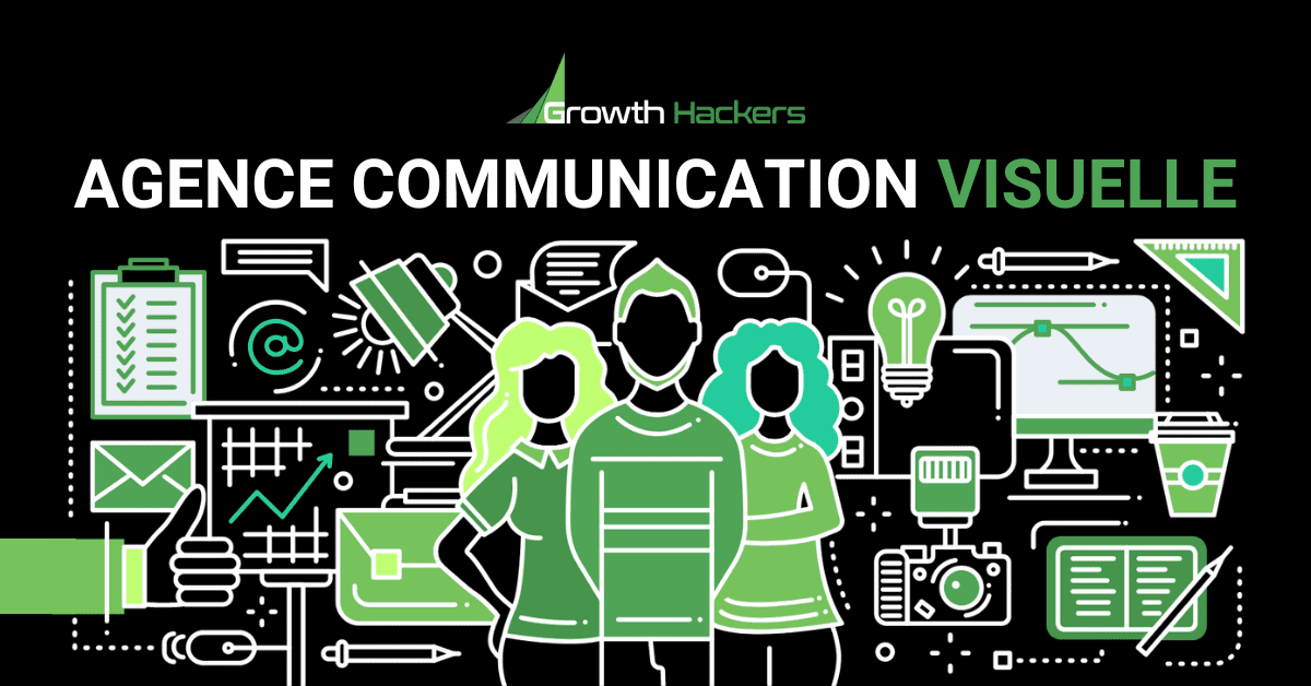 Agence Design | Agence de Communication Visuelle | Growth Hackers