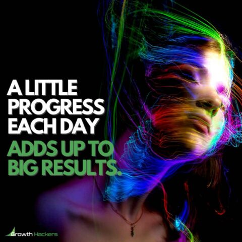 A Little Progress Each Day Adds up to Big Results | Growth Hackers